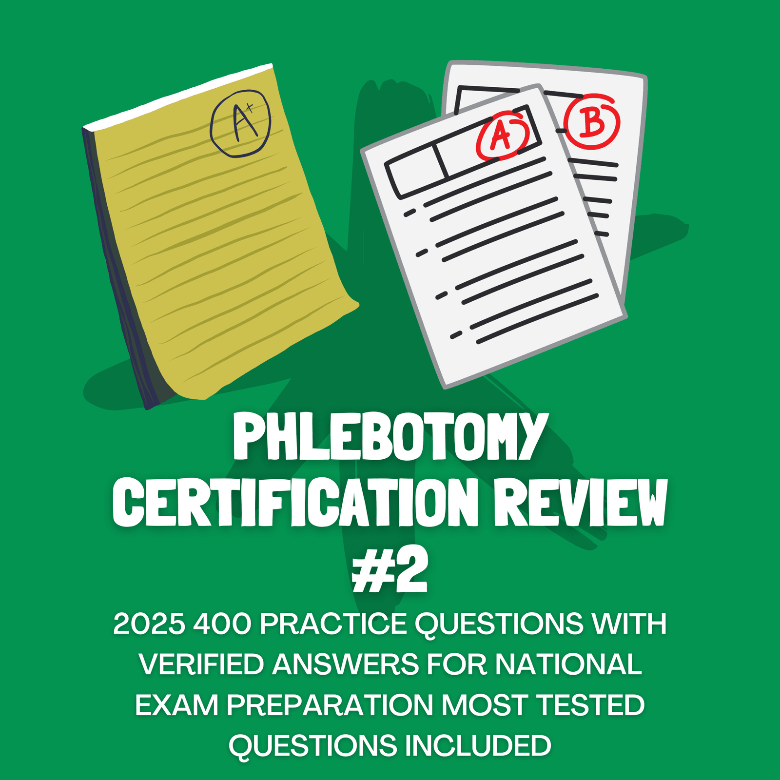 PHLEBOTOMY CERTIFICATION REVIEW #2 – 2025 400 PRACTICE QUESTIONS WITH ...