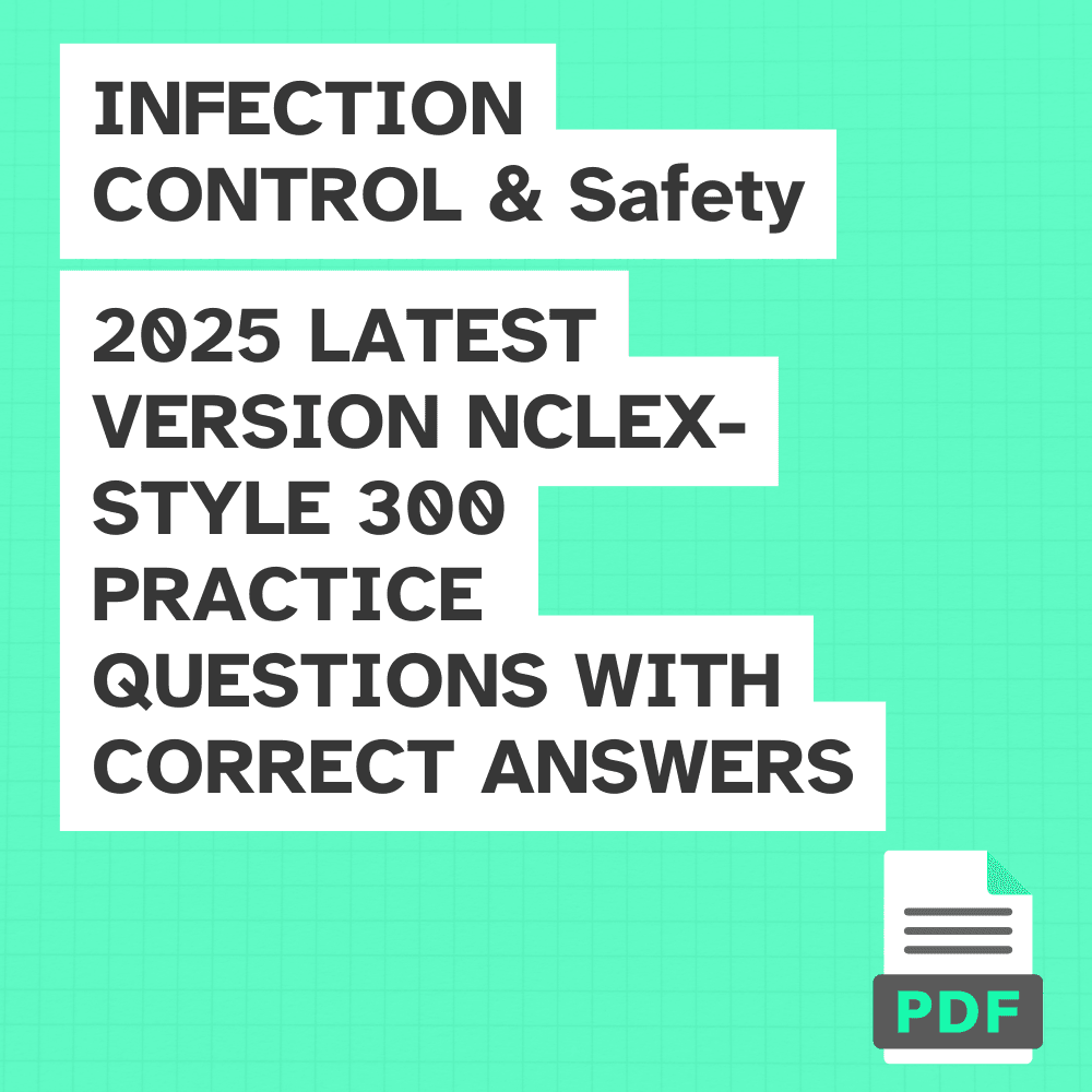 INFECTION CONTROL & SAFETY – 2025 LATEST VERSION NCLEX-STYLE 300 ...